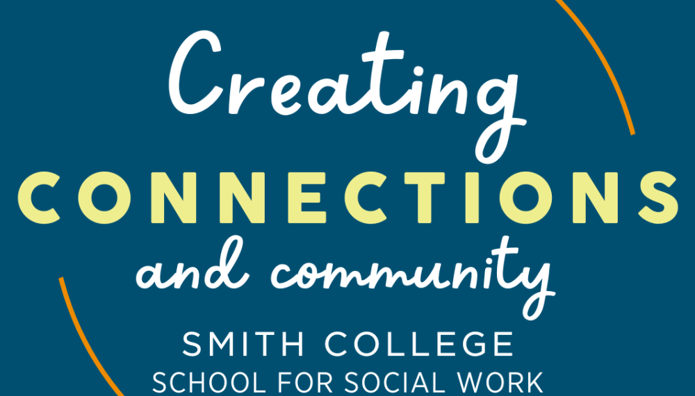 Smith SSW Creating Connections and Community | School for Social Work